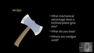 004 mechanism pt 2 simple machines | PPTX