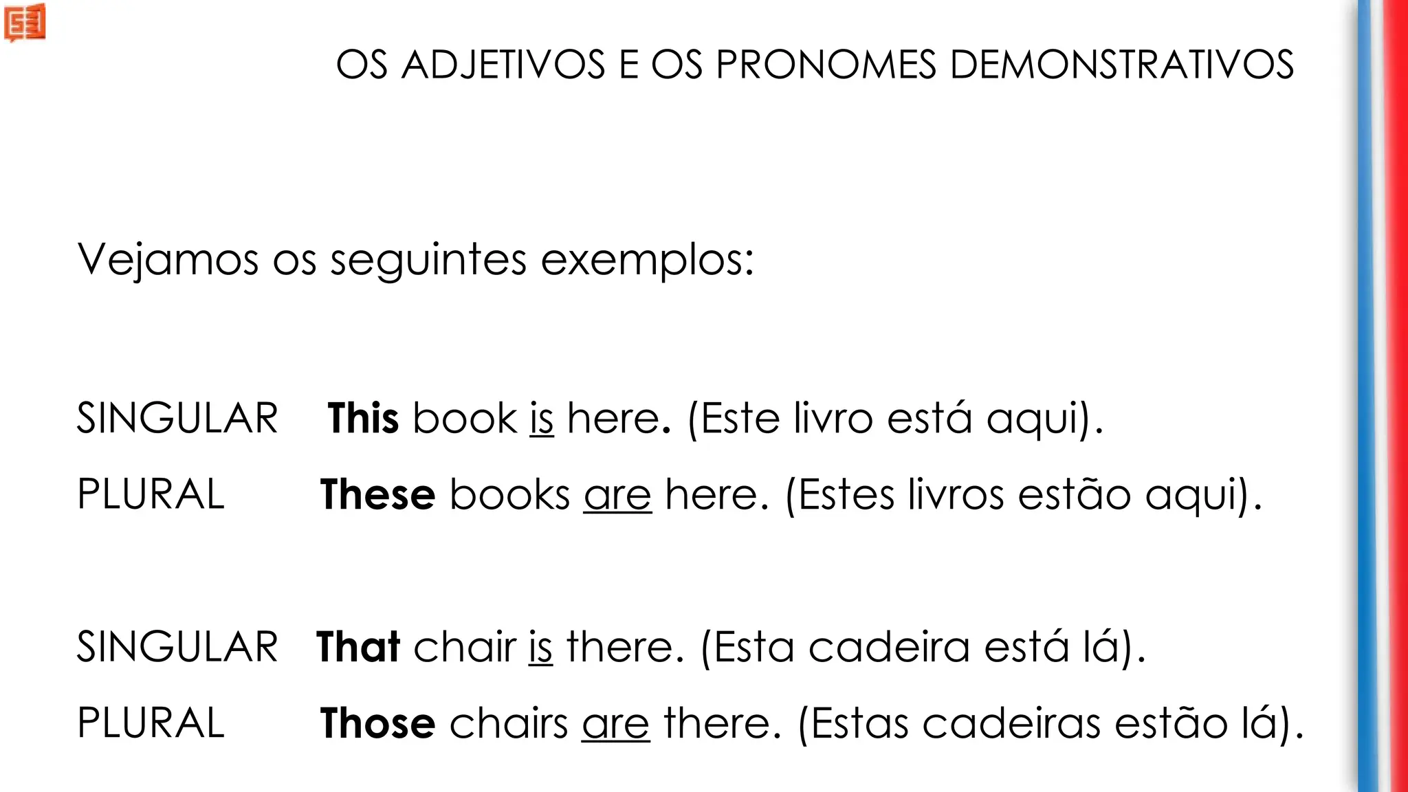 005 - DEMONSTRATIVOS - ADJETIVOS E PRONOMES.pptx