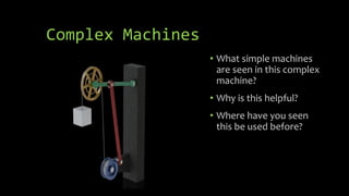 005 mechanism pt 3 complex machines | PPTX