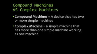 005 mechanism pt 3 complex machines | PPTX