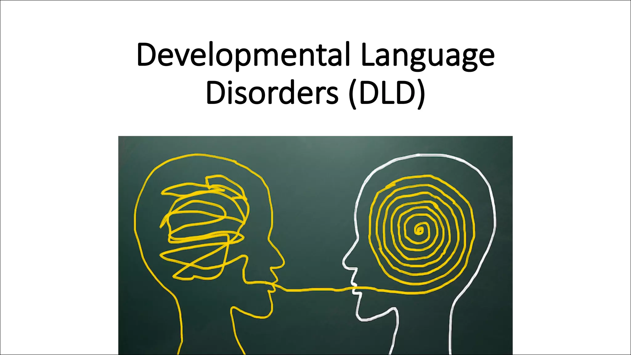 005 Week 7 Developmental Language Disorders-DLD (1).pdf