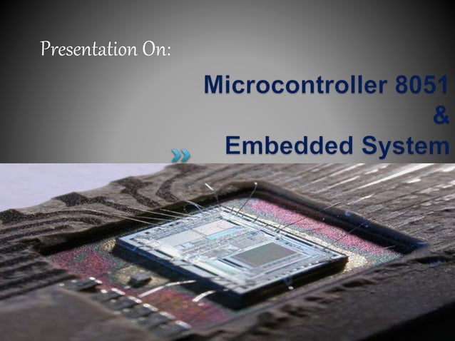 Presentation On: "Micro-controller 8051 & Embedded System" | PPTX