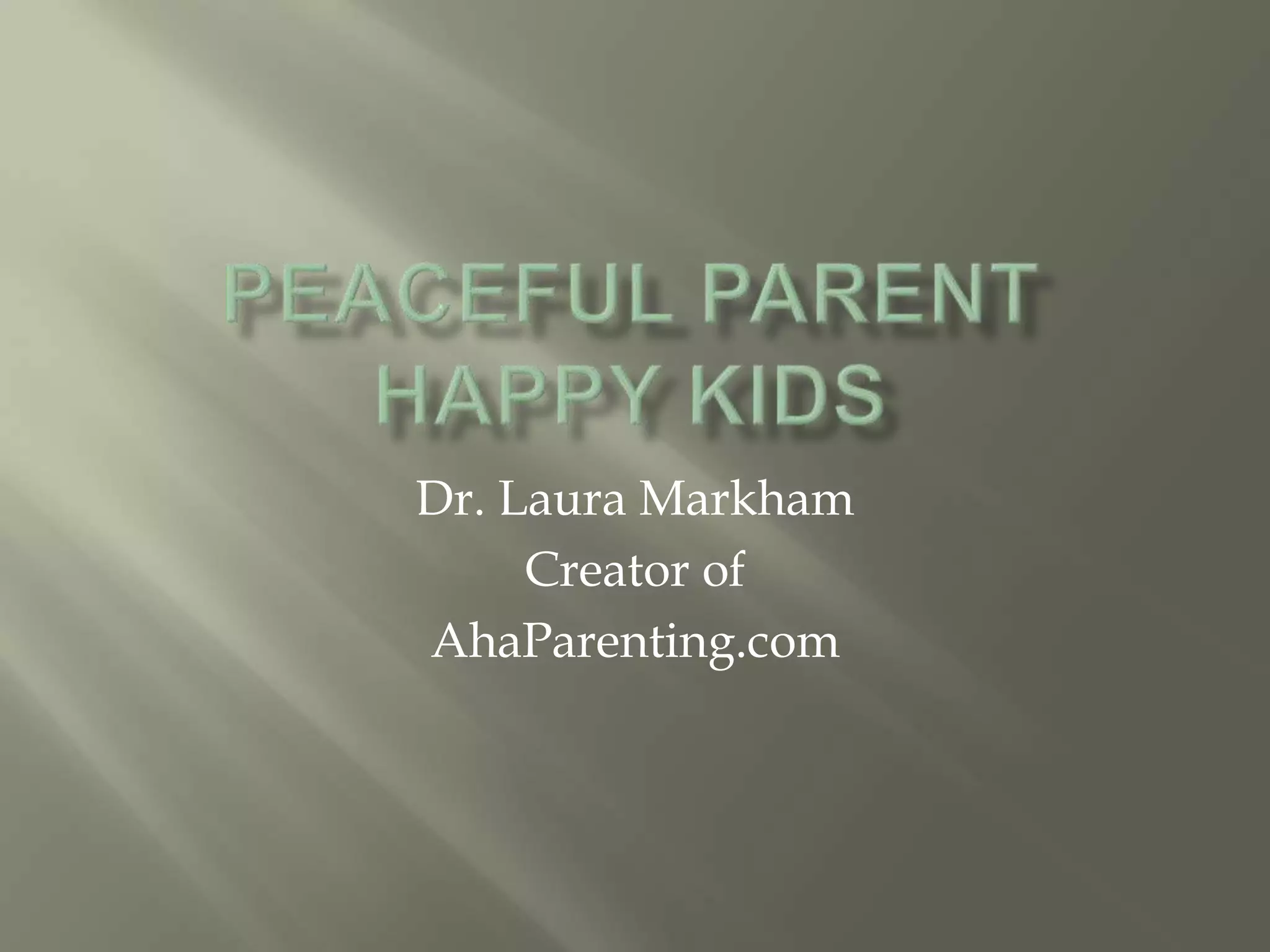 Peaceful Parents, Happy Kids | PPTX