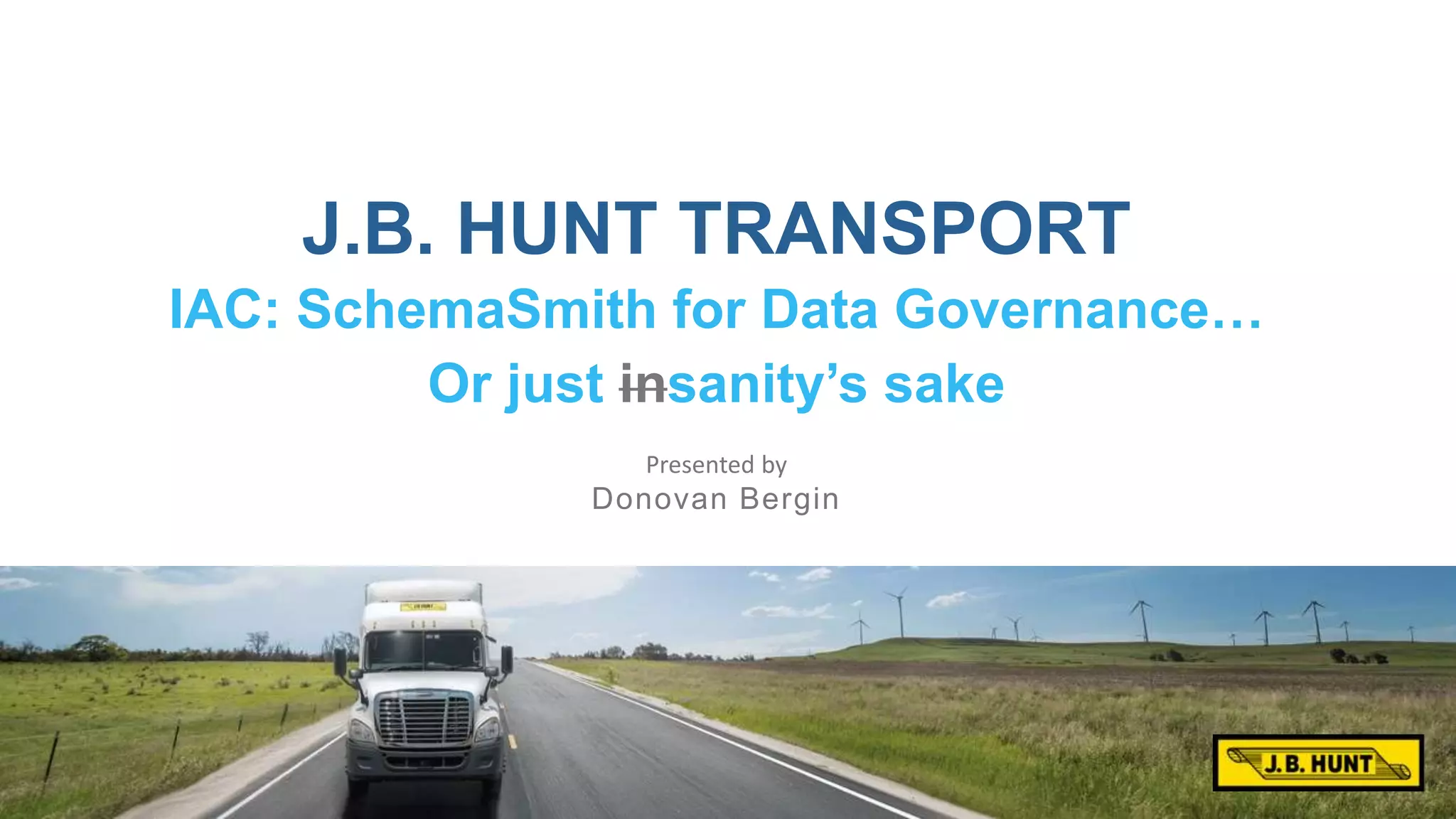 007 IAC SchemaSmith for Data Governance at JB Hunt - NODES2022 AMERICAS ...