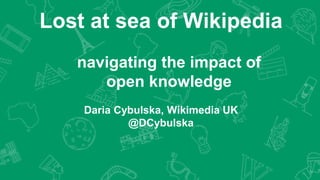Lost at Sea of Wikipedia: how cultural organisations navigate the ...
