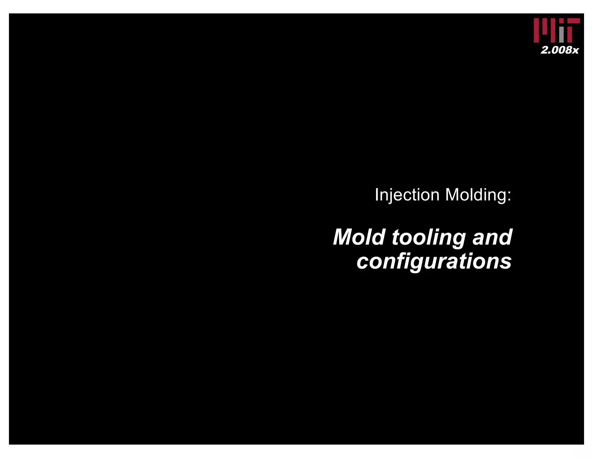 Injection Molding (MIT 2.008x Lecture Slides) | PDF