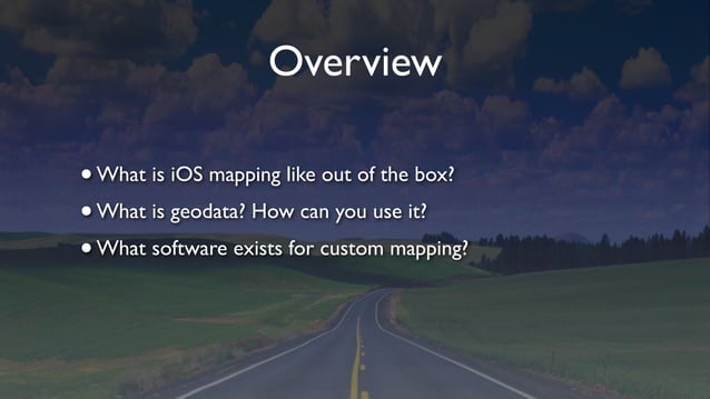 "Open Mapping on iOS" — Justin Miller, MapBox | PPT