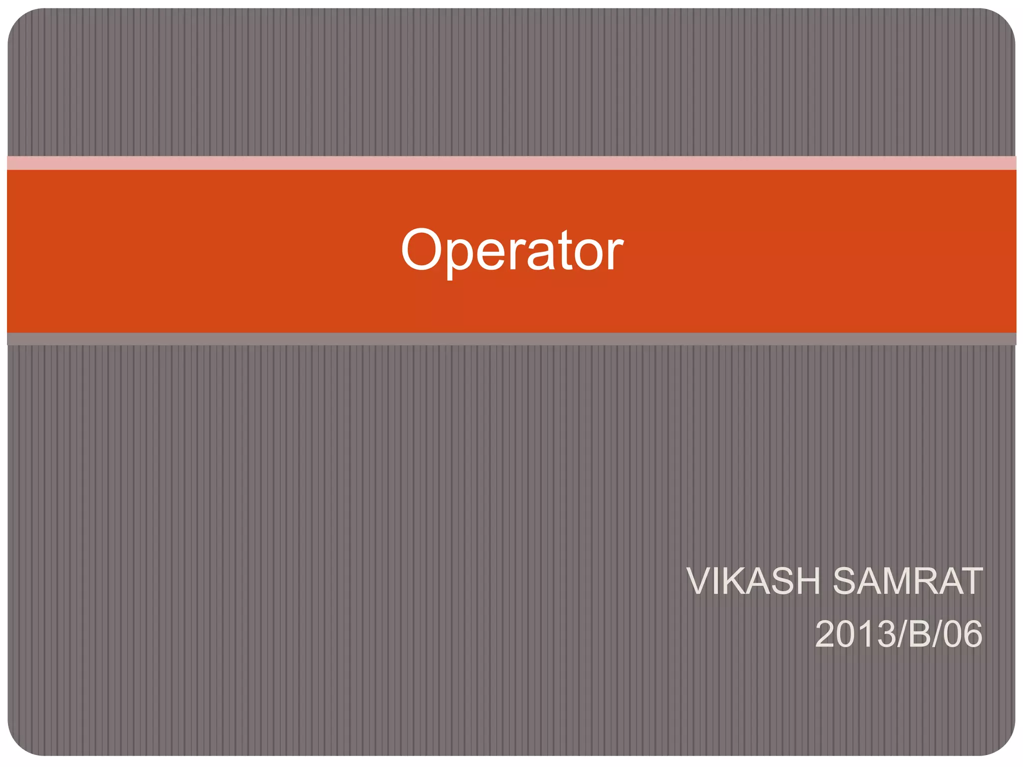 Operator | PPTX | Programming Languages | Computing