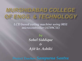 LCD based voting machine using 8051 microcontroller ( | PPTX