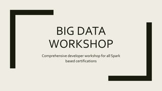 Big Data Certifications Workshop - 201711 - Introduction and Database Essentials | PPT