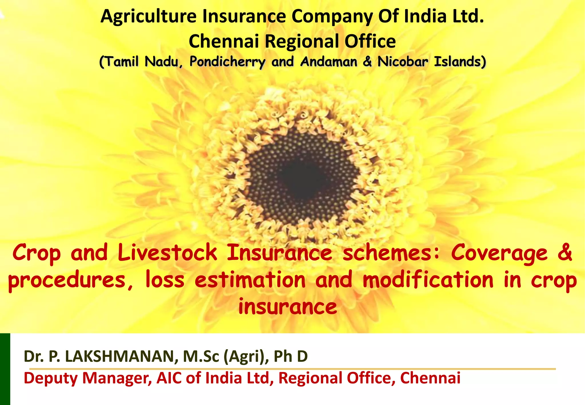 Crop and Livestock Insurance schemes: Coverage & procedures, loss estimation and modification in ...