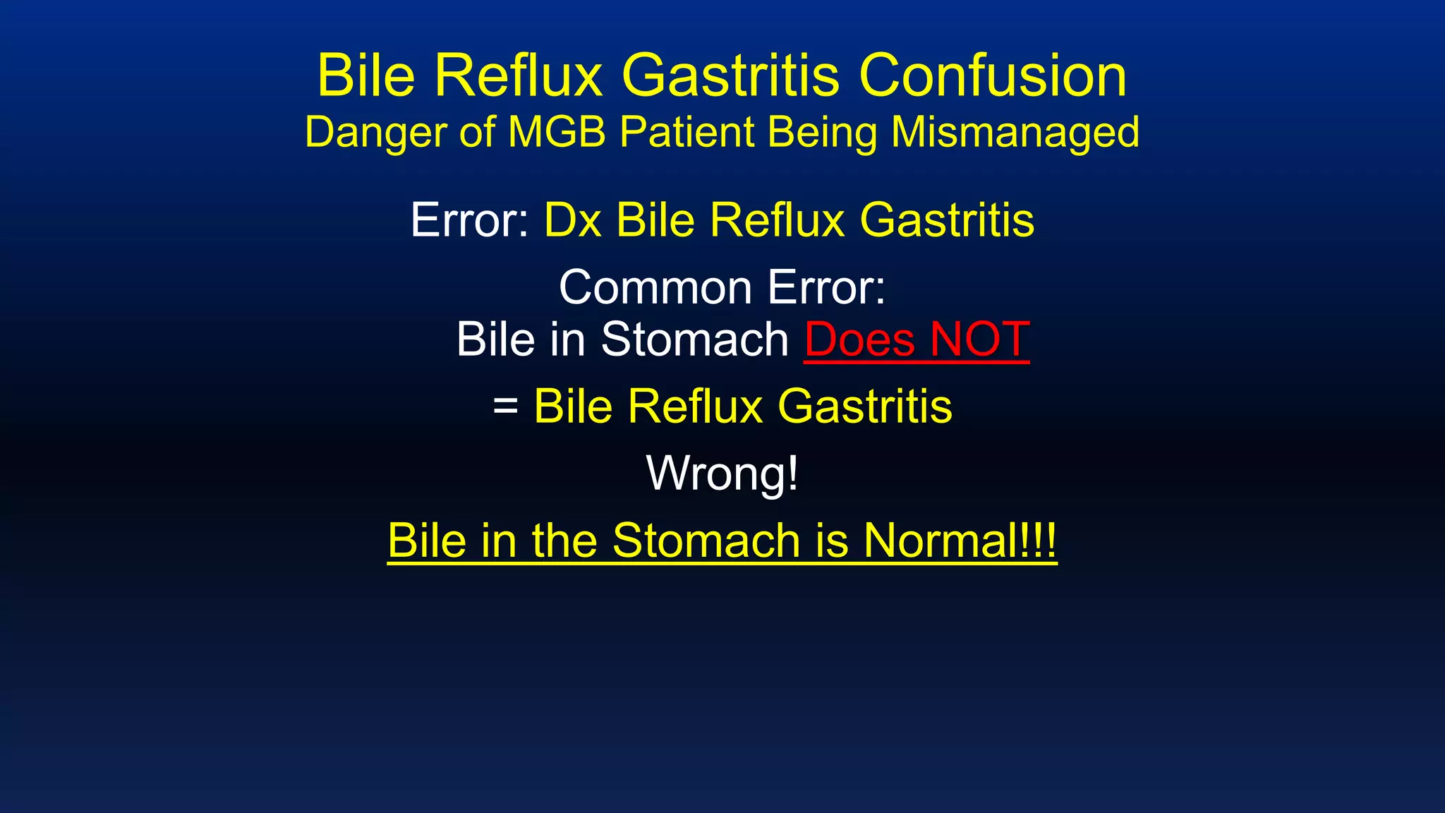 Surgeons' Confusion & Misunderstanding the MGB: Bile, Bile Reflux, Bile ...