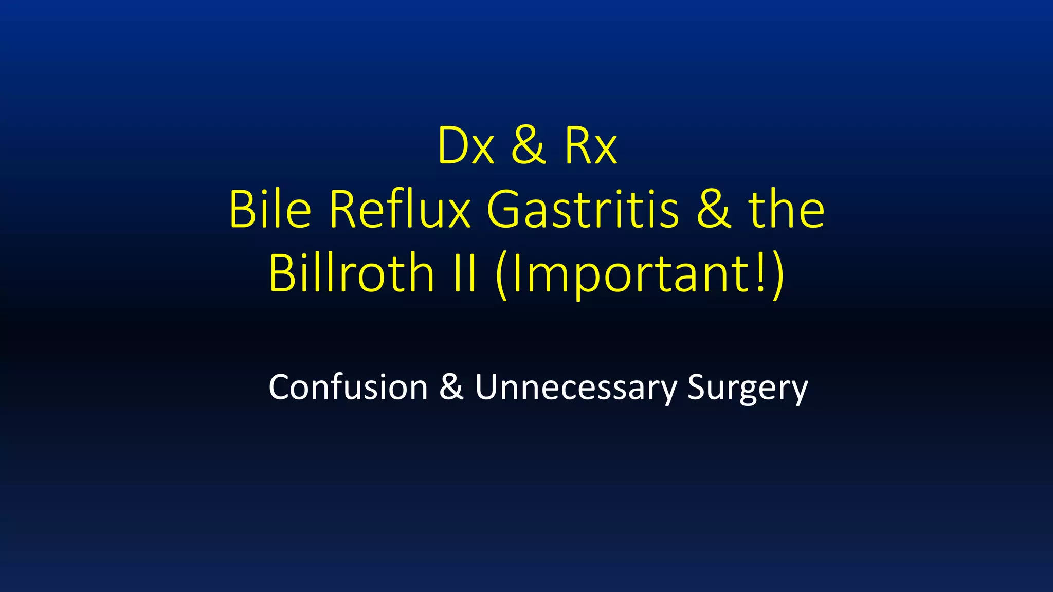 Surgeons' Confusion & Misunderstanding the MGB: Bile, Bile Reflux, Bile ...