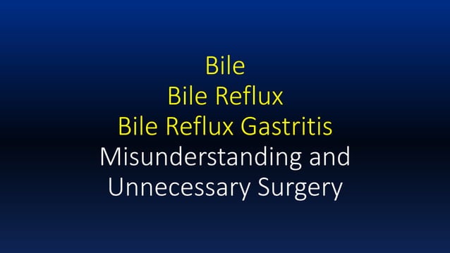 Surgeons' Confusion & Misunderstanding the MGB: Bile, Bile Reflux, Bile ...