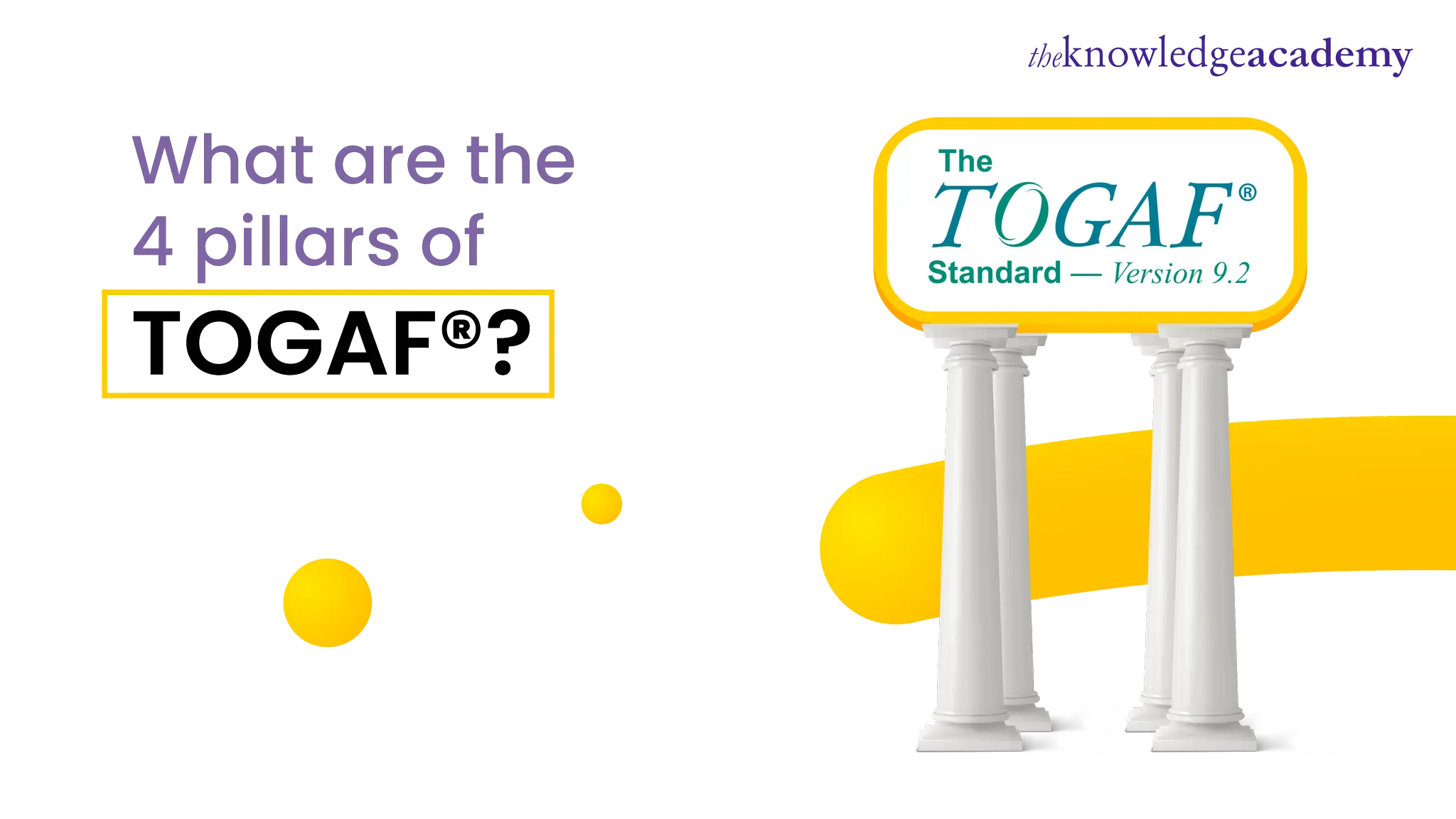 What are the 4 pillars of TOGAF. Build a solid career foundation with these essential pillars of ...