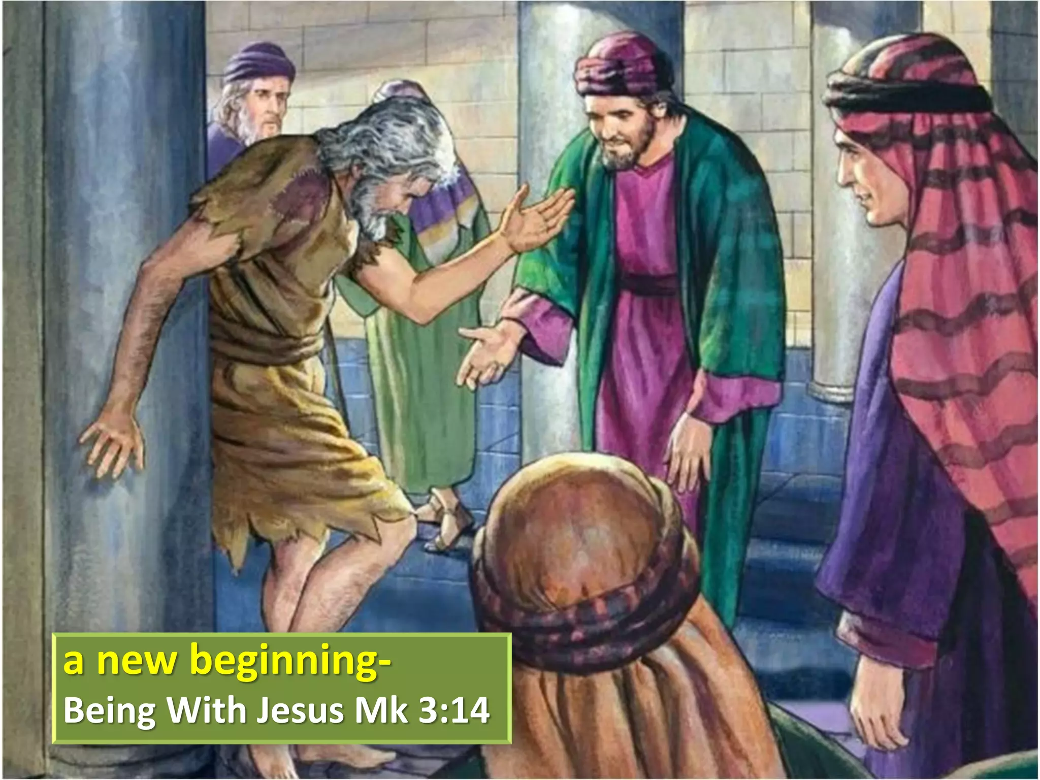 01 03 new beginning - being with jesus mark 3 14-15 final | PDF