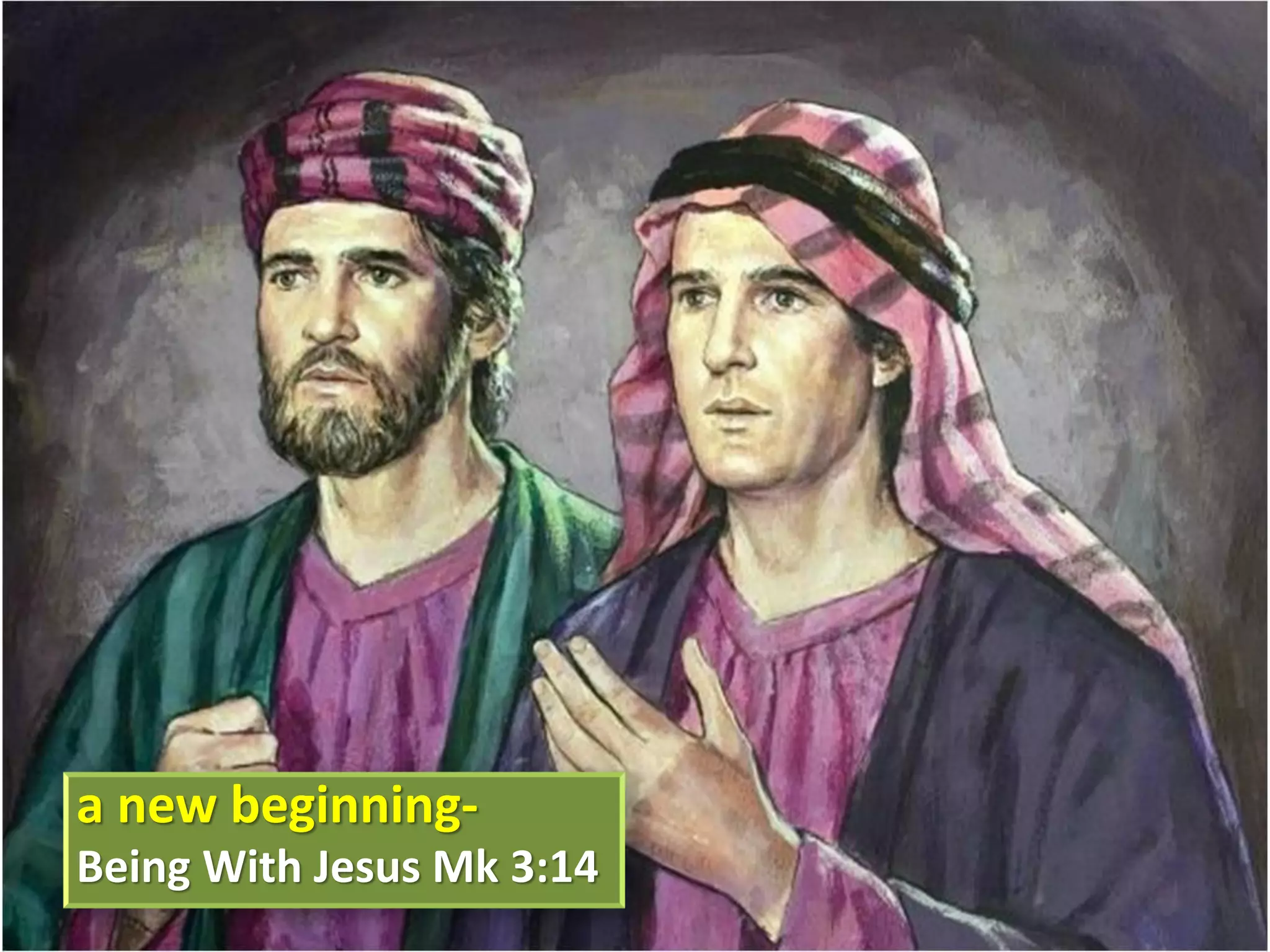 01 03 new beginning - being with jesus mark 3 14-15 final | PDF