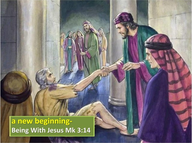 01 03 new beginning - being with jesus mark 3 14-15 final | PDF