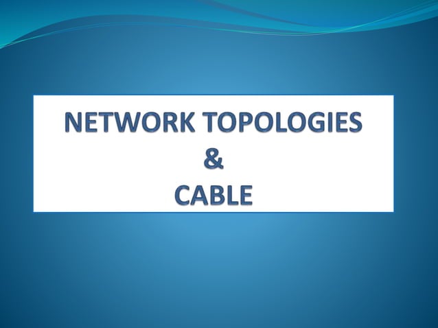 01. network topologies & cable | PPTX