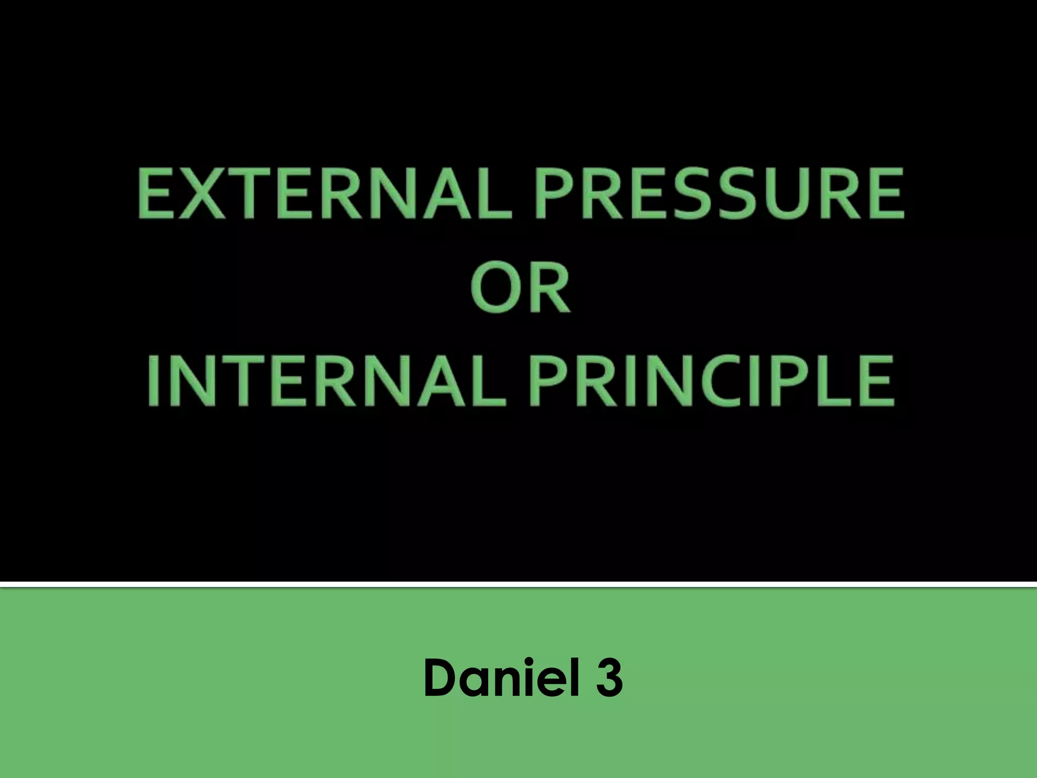 01 16-11 Sermon - External Pressure or Internal Principle PPT | PPTX