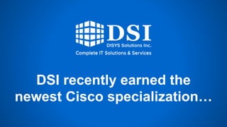 DSI Achieves Cisco Master Networking Specialization | PPTX