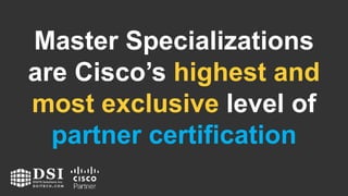 DSI Achieves Cisco Master Networking Specialization | PPTX | Telecommunications Industry ...