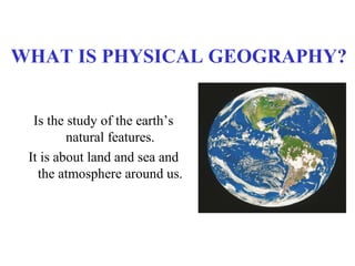 GEOGRAPHY YEAR 9 - TYPES OF GEOGRAPHY | PPT