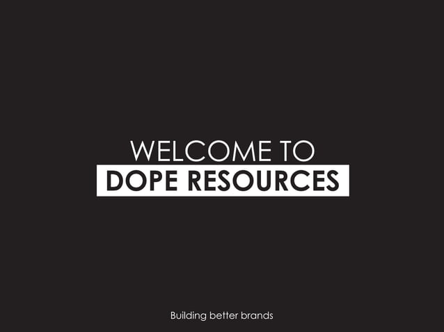 Introduction of a creative agency | The Dope Resources | PPT