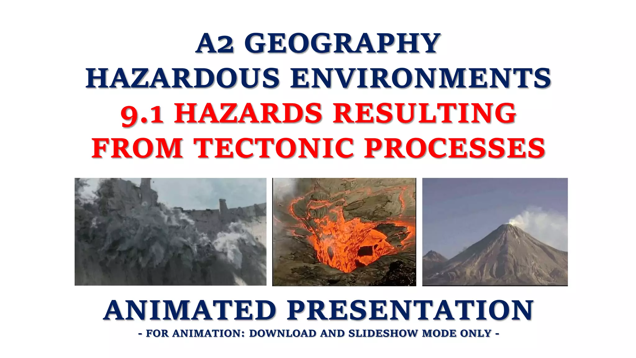 A2 CAMBRIDGE GEOGRAPHY: HAZARDOUS ENVIRONMENTS - HAZARDS RESULTING FROM ...