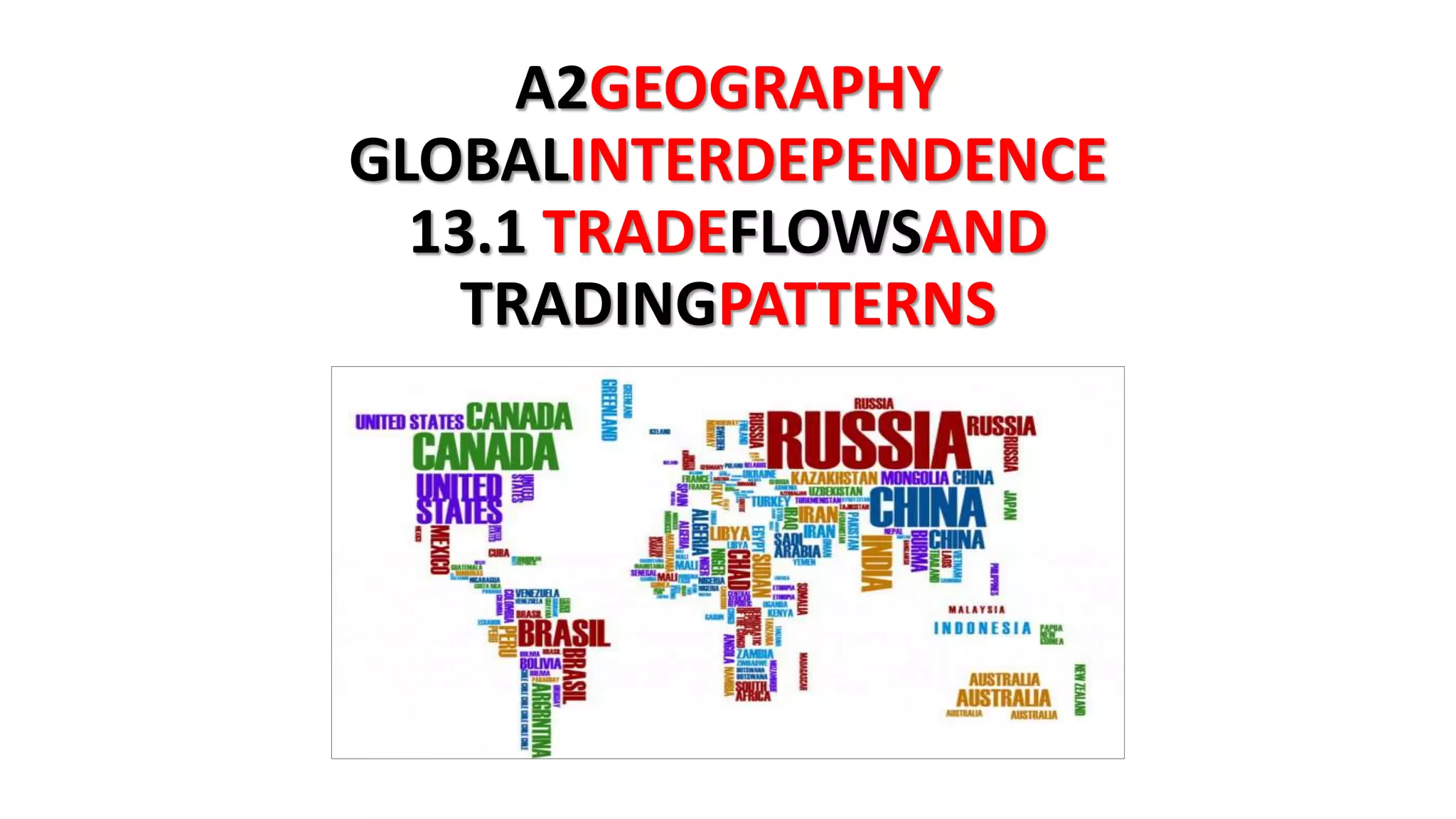 A2 CAMBRIDGE GEOGRAPHY: GLOBAL INTERDEPENDENCE - TRADE FLOWS AND ...