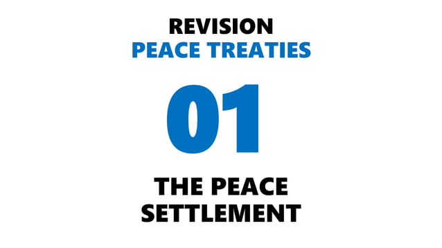 IGCSE REVISION - PEACE TREATIES: THE PEACE SETTLEMENT | PPTX | Death ...