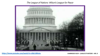 HISTORY IGCSE CONTENT - 20TH CENTURY OPTION - LEAGUE OF NATIONS: HOW ...