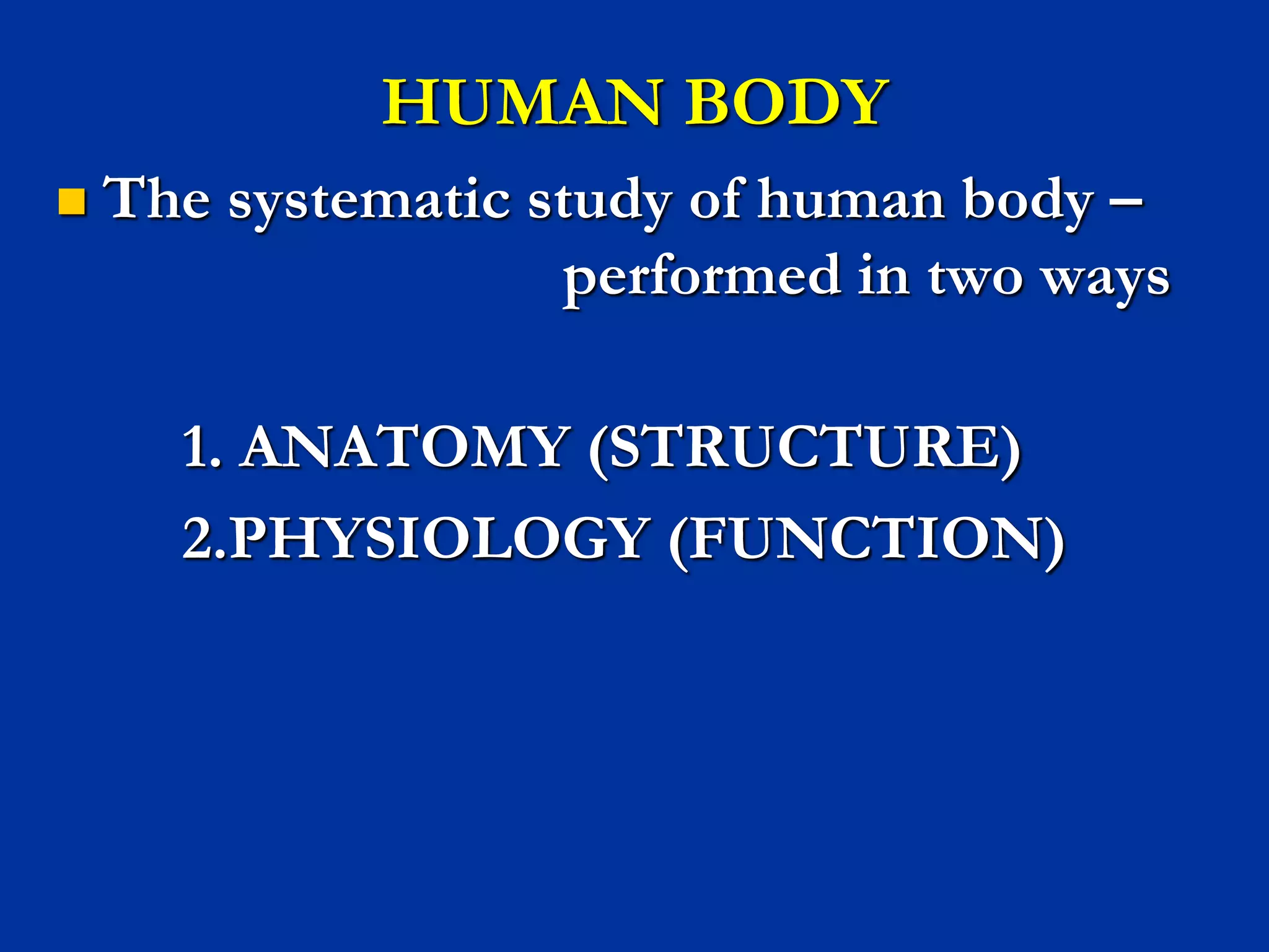INTRODUCTION TO HUMAN BODY - Definition and scope of anatomy and ...