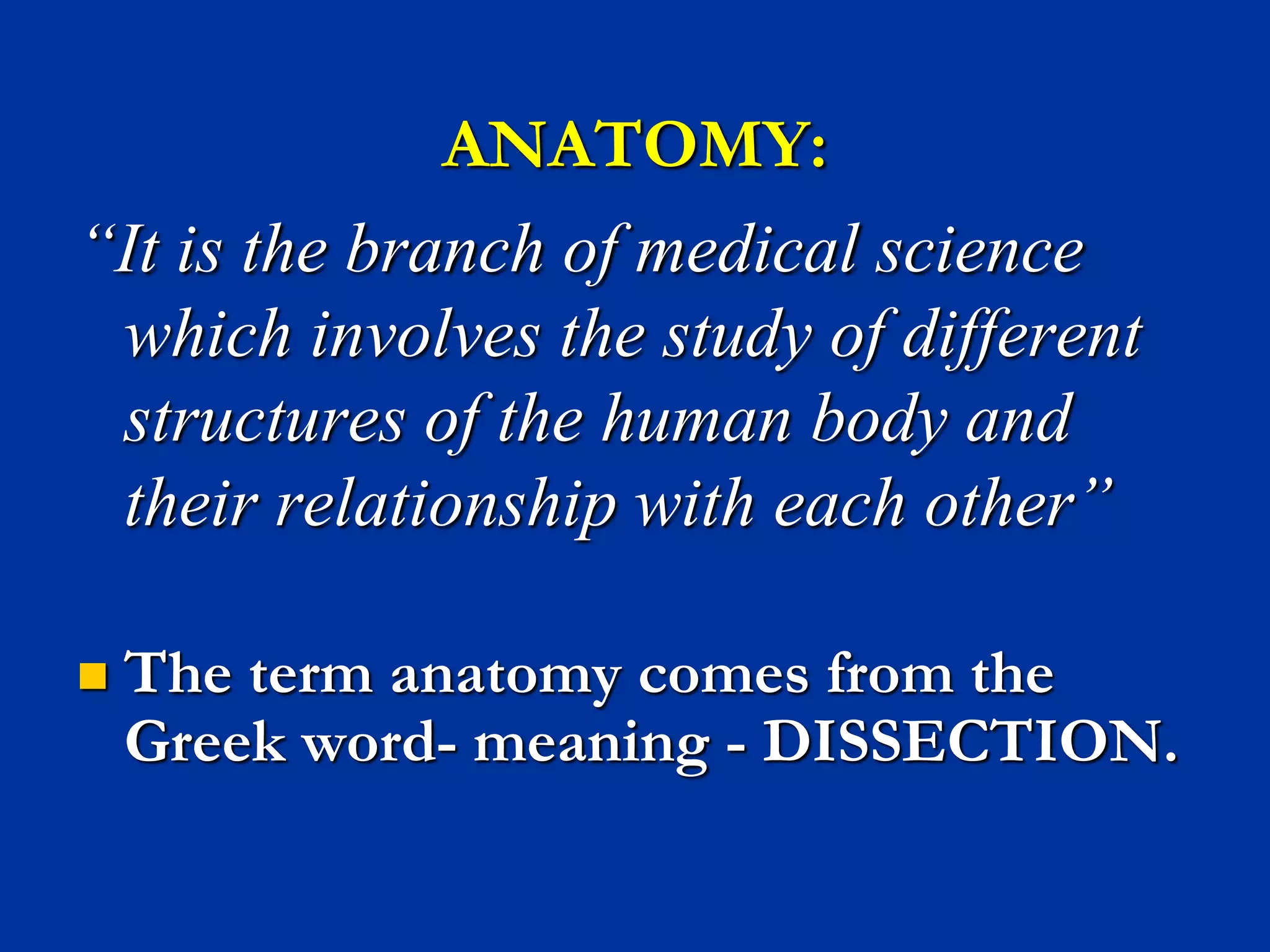 INTRODUCTION TO HUMAN BODY - Definition and scope of anatomy and ...