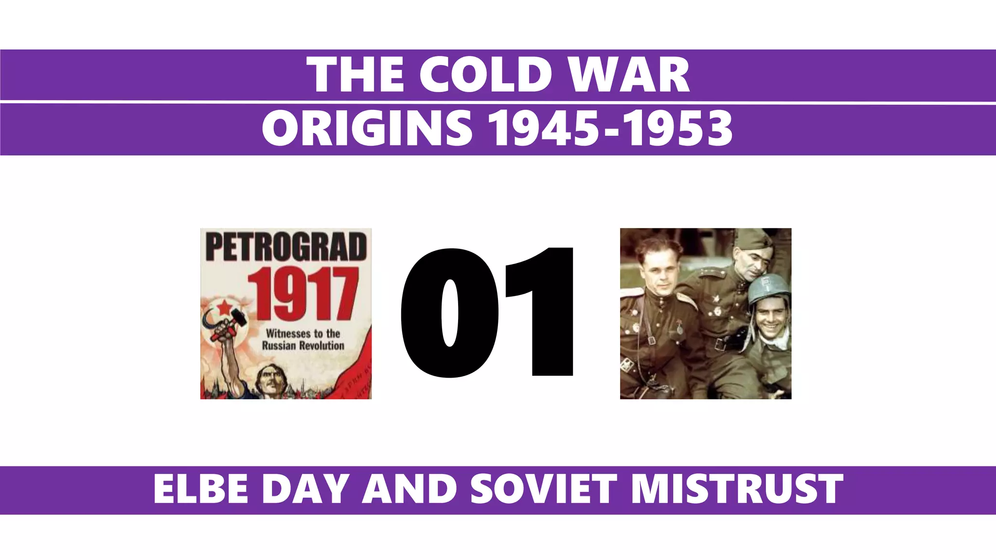 01. HISTORY A LEVEL CAMBRIDGE - THE COLD WAR: ELBE DAY AND SOVIET ...