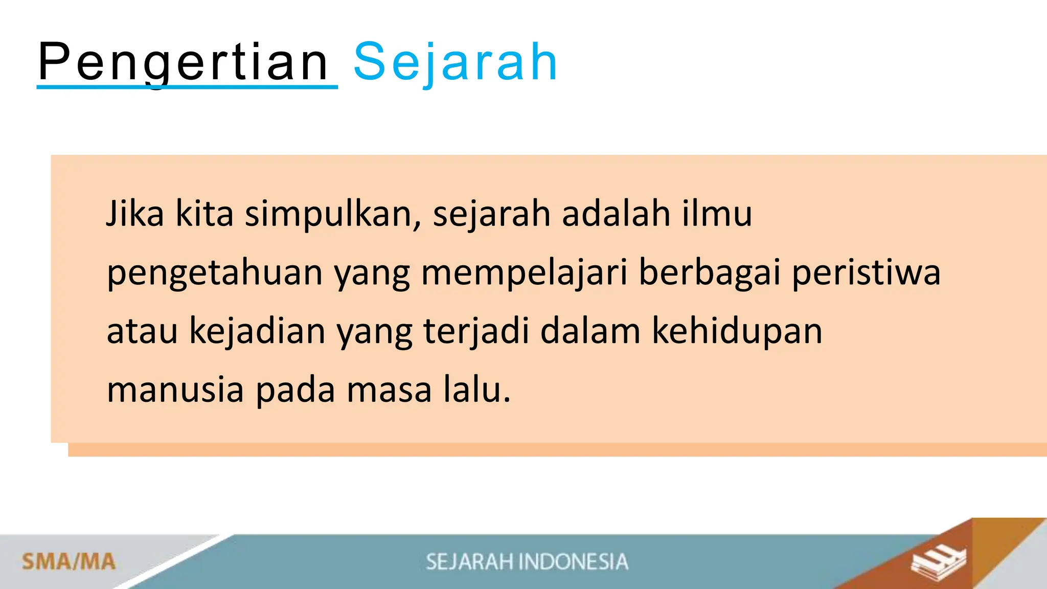 PPT Sejarah Indonesia Kelas X - Pengertian Sejarah | PPTX
