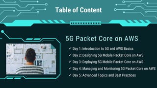 Deploying 5G Packet Core on AWS - Table of Content by TelcoLearn | PPT