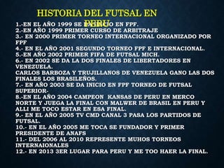 HISTORIA DEL FUTSAL FIFA PERU POR MOISES IBAÑEZ CHACON | PPTX