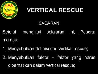 01. VERTICAL RESCUE pertolongan pada ketinggian | PPTX