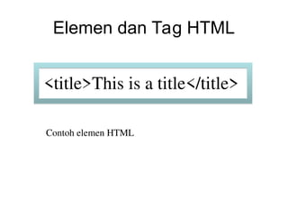 pengenalan Dasar-dasar HTML pemroragman dasar HTML | PPT