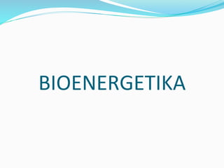 01. BIOENERGETIKA (PERTEMUAN 01 BIOKIMIA).pdf