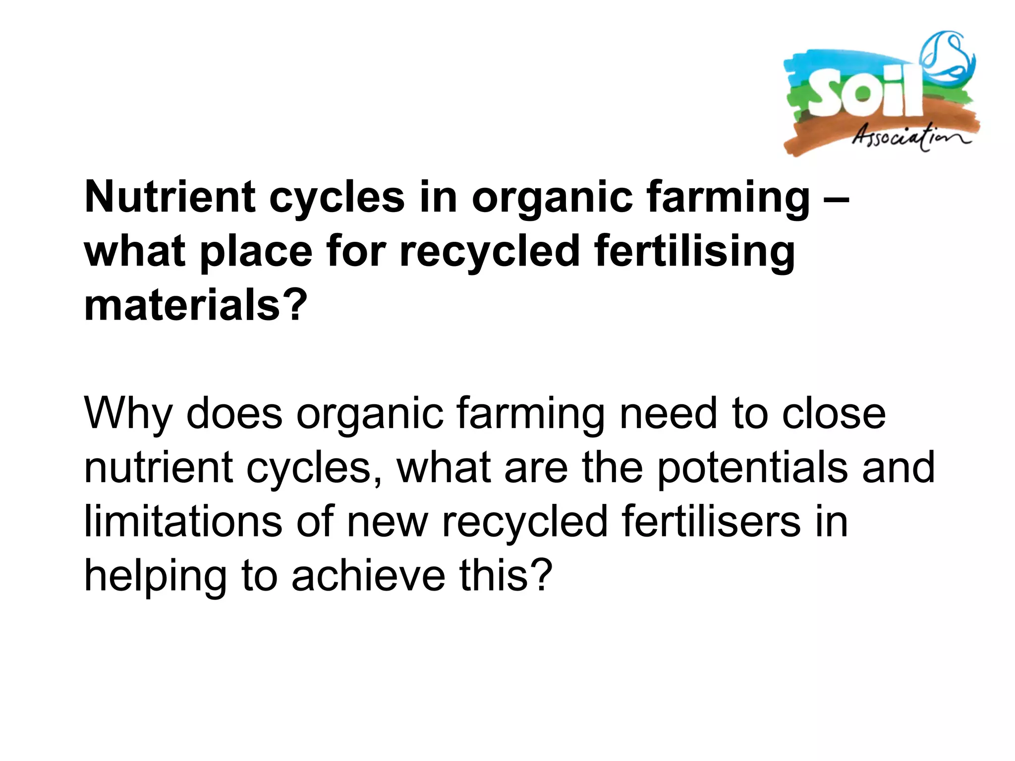 Organic farming: closing nutrient cycles and uptake of recycled ... Organic farming: closing nutrient cycles and uptake of recycled ...