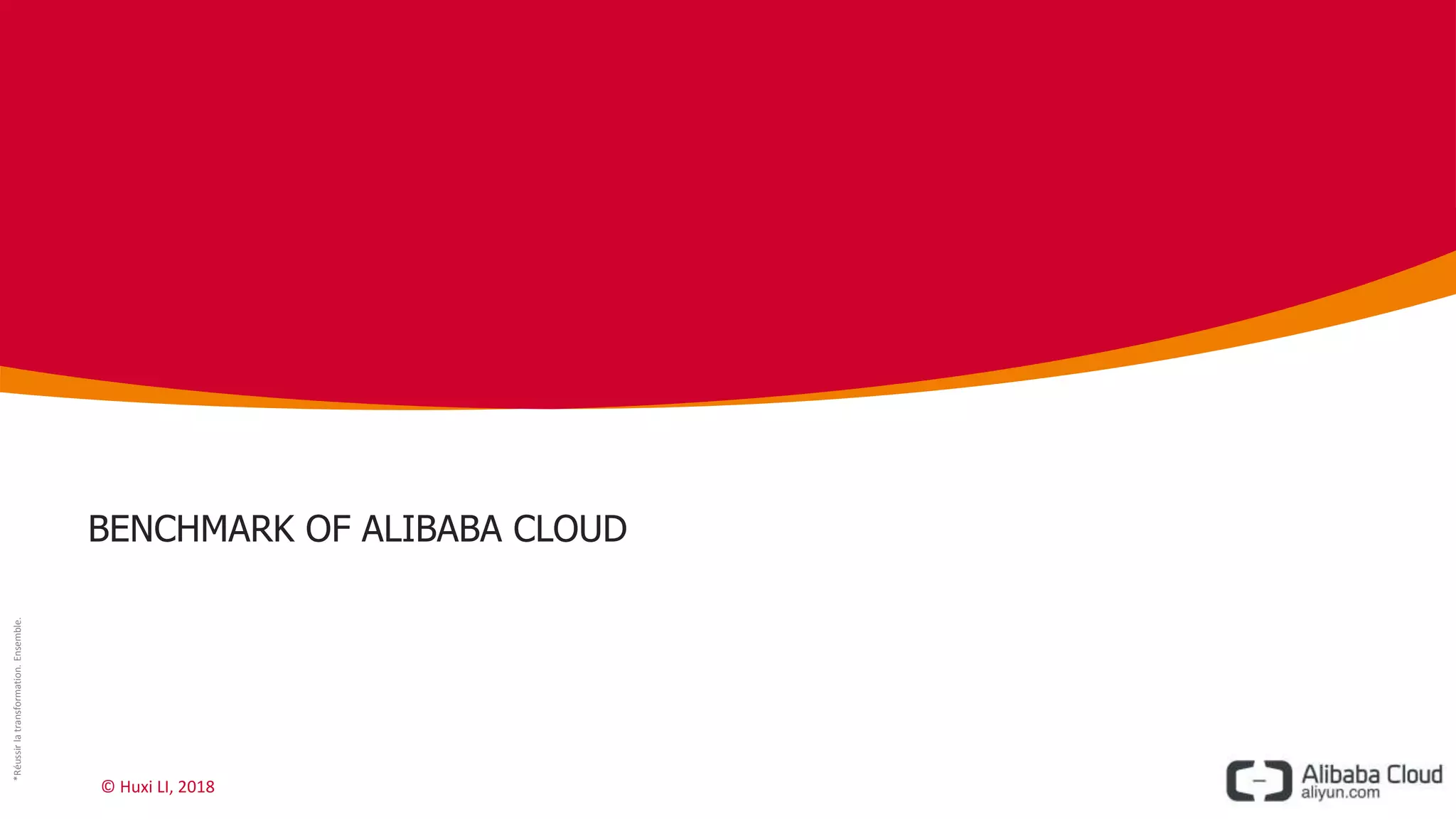 Benchmark of Alibaba Cloud capabilities | PPT