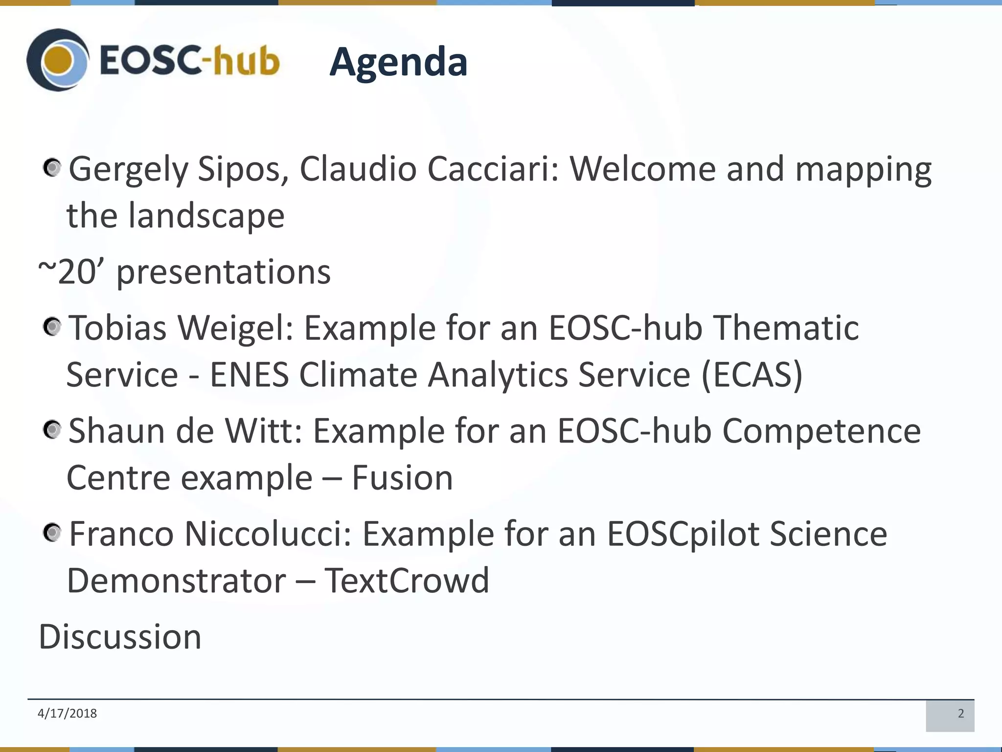 Gergely Sipos, Claudio Cacciari: Welcome and mapping the landscape: EOSC-hub and EOSCpilot | PPT