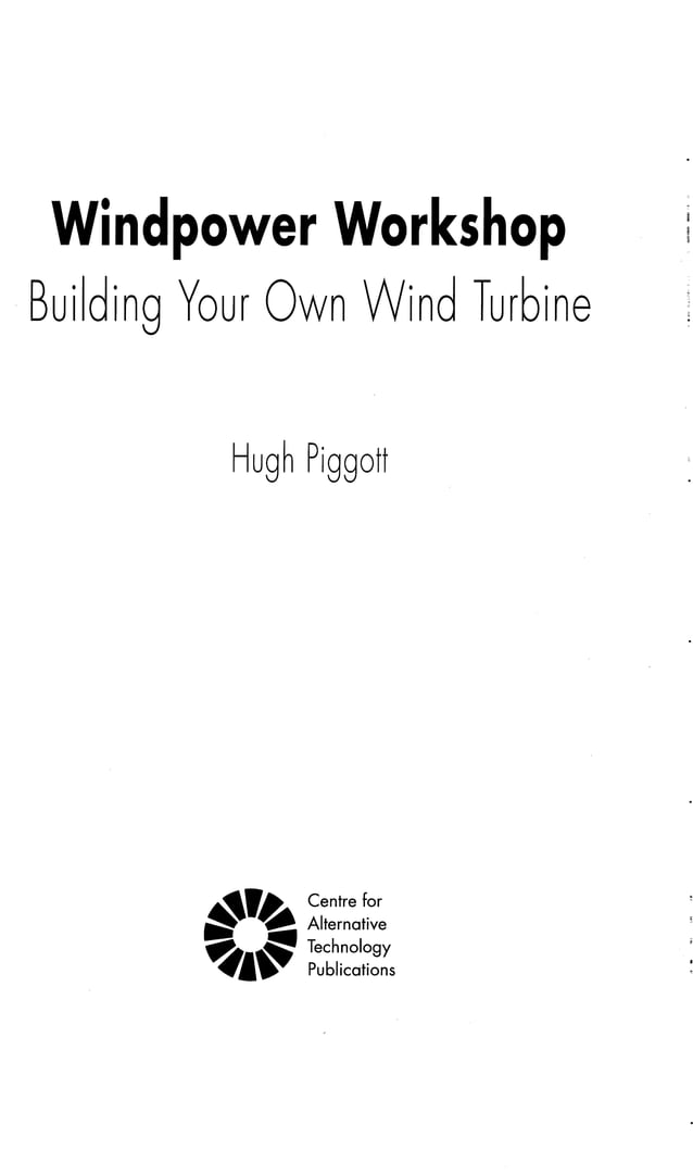 01 hugh piggott - windpower workshop building your own wind turbine ...