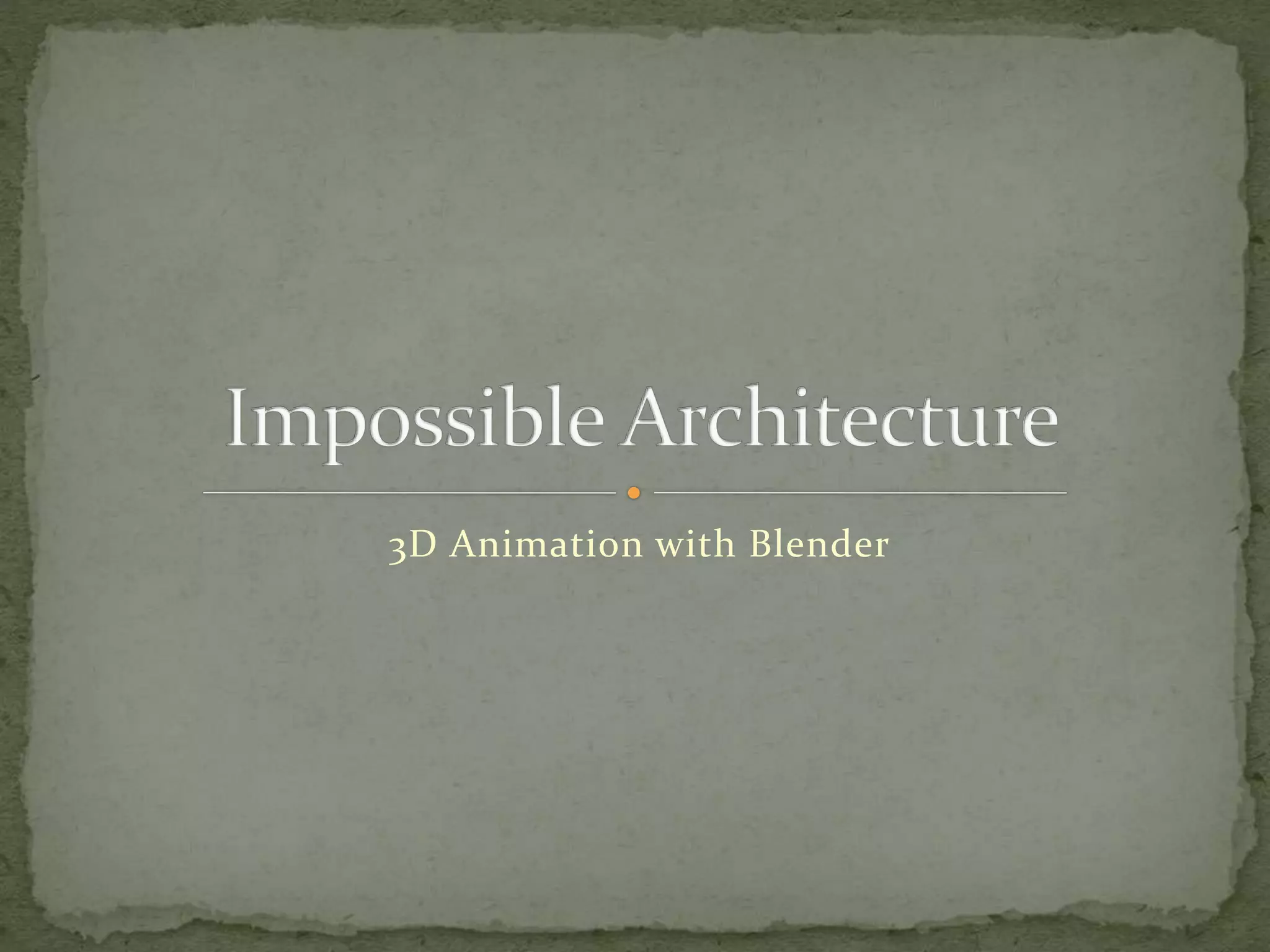 Impossible Architecture | PPTX