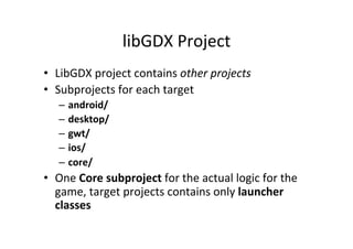 Intro to Building Android Games using libGDX | PPT