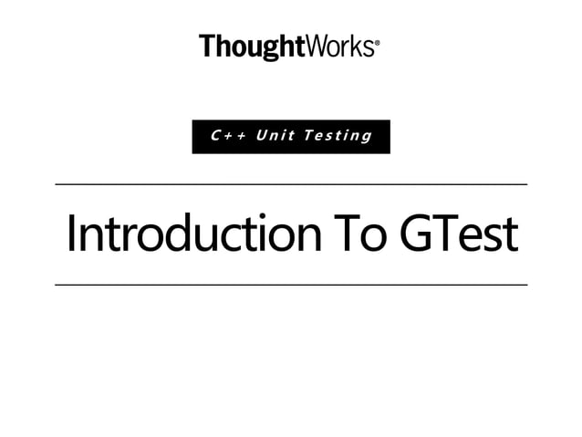 01-introduction-to-gtest.pptx nnnnnnnnnn | PPTX | Programming Languages ...