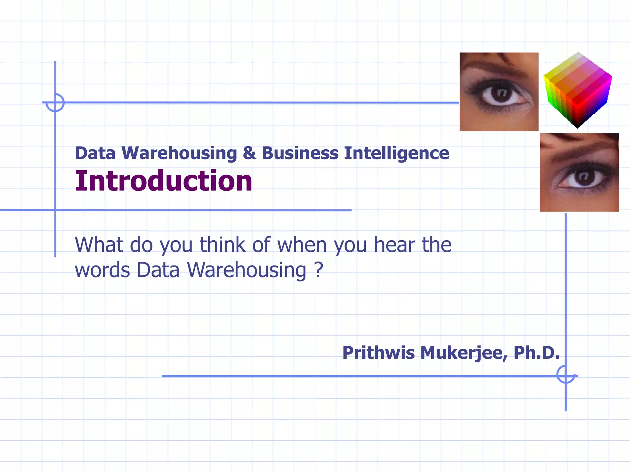 Datawarehousing and Business Intelligence | PPT