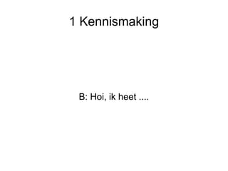 01 Kennismaking | PPT | Dating | Family and Relationships